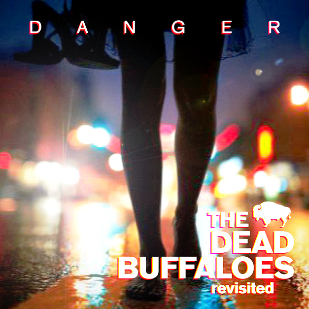 SINGER-SONGWRITER • FOLK • AMERICANA • • • THE DEAD BUFFALOES – REVISITED
